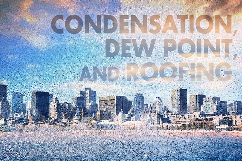 Condensation Dew Point and Roofing